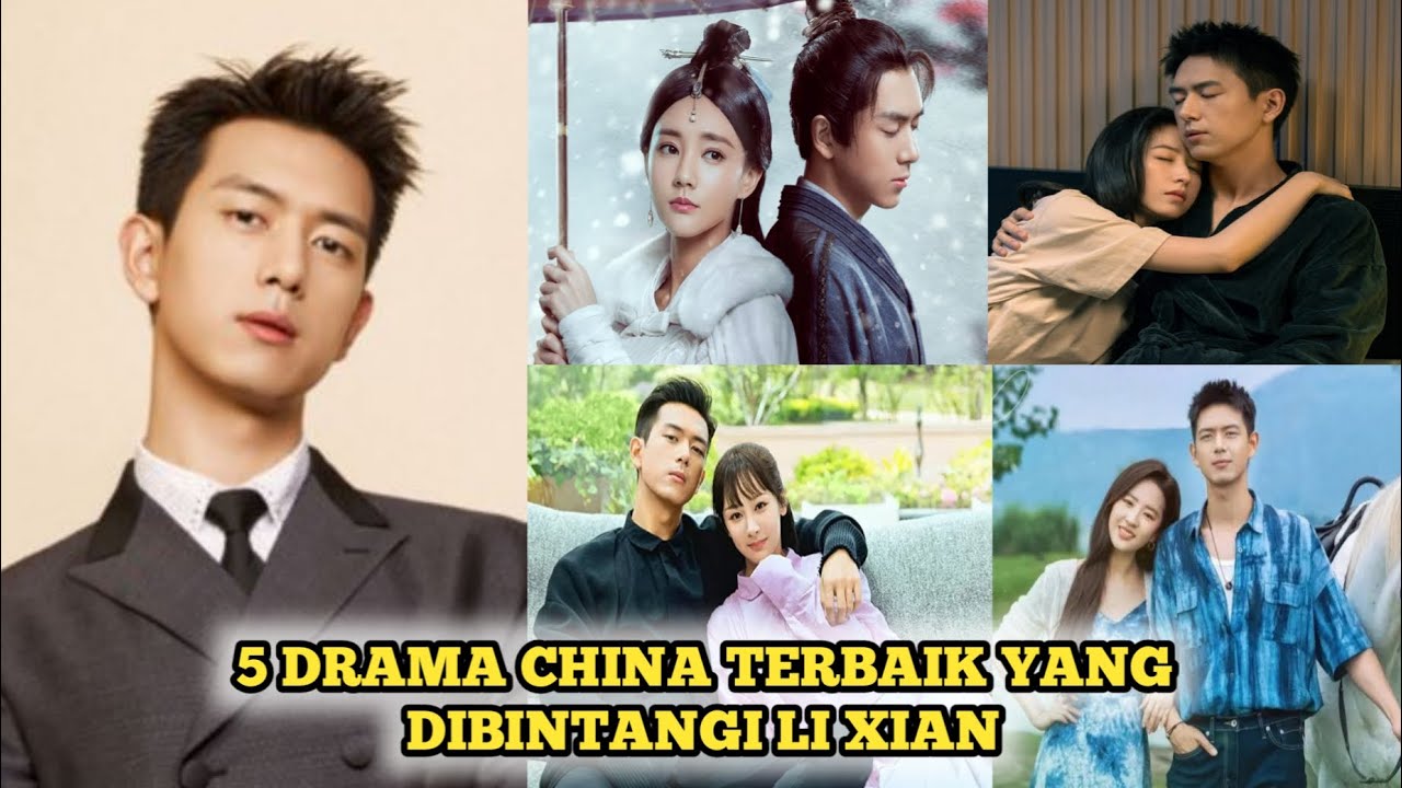 DRAMA CHINA TERBAIK YANG DIBINTANGI LI XIAN TERBARU 2024 SUB INDO ...