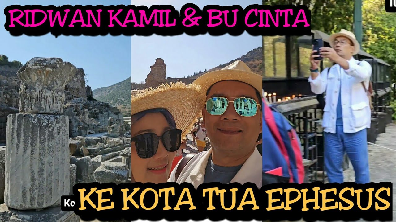 RIDWAN KAMIL BERKUNJUNG KE KOTA TUA EPHESUS BERSAMA BU CINTA.... - YouTube