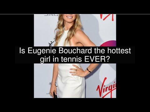 Is Eugenie Bouchard the hottest girl in tennis EVER?