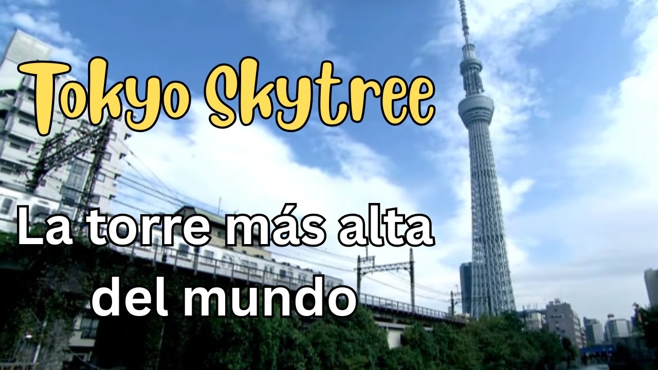 Tokyo Skytree: Con sus 634 metros de altura, es la torre más alta del ...