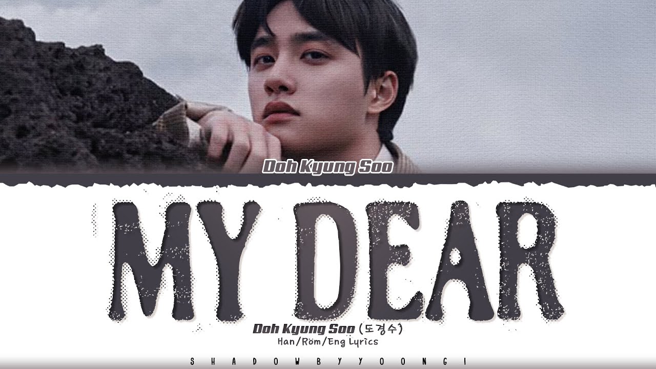 Doh Kyung Soo (D.O.) 'My Dear' Lyrics (도경수 매일의 고백 가사) [Color Coded Han ...
