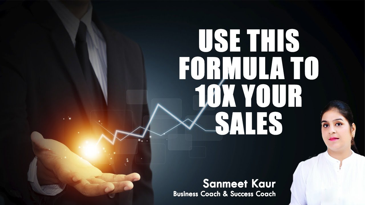 Use this Formula to 10X your Sales by Sanmeet Kaur (Business Coach ...