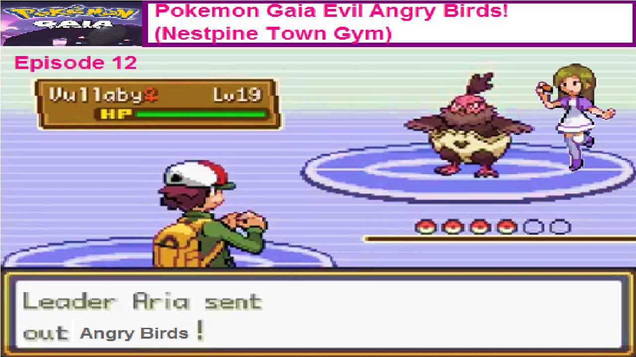 Pokemon Gaia Evil Angry Birds! Nestpine Town Gym Episode 12 - YouTube