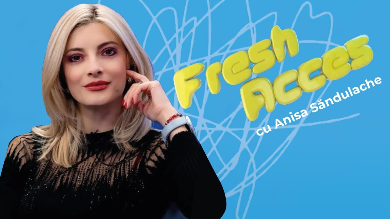 Fresh Acces - cu Anisa Săndulache - YouTube