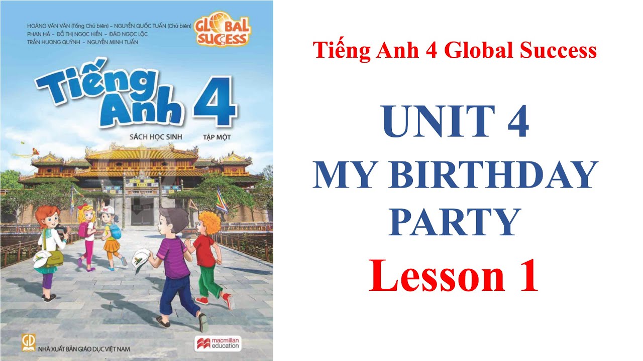 Tiếng Anh 4 Global Success - Unit 4 My Birthday Party - Lesson 1 - YouTube