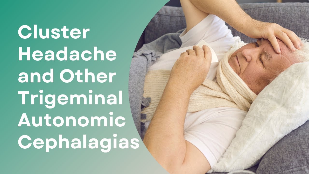 Cluster Headache and Other Trigeminal Autonomic Cephalagias - YouTube