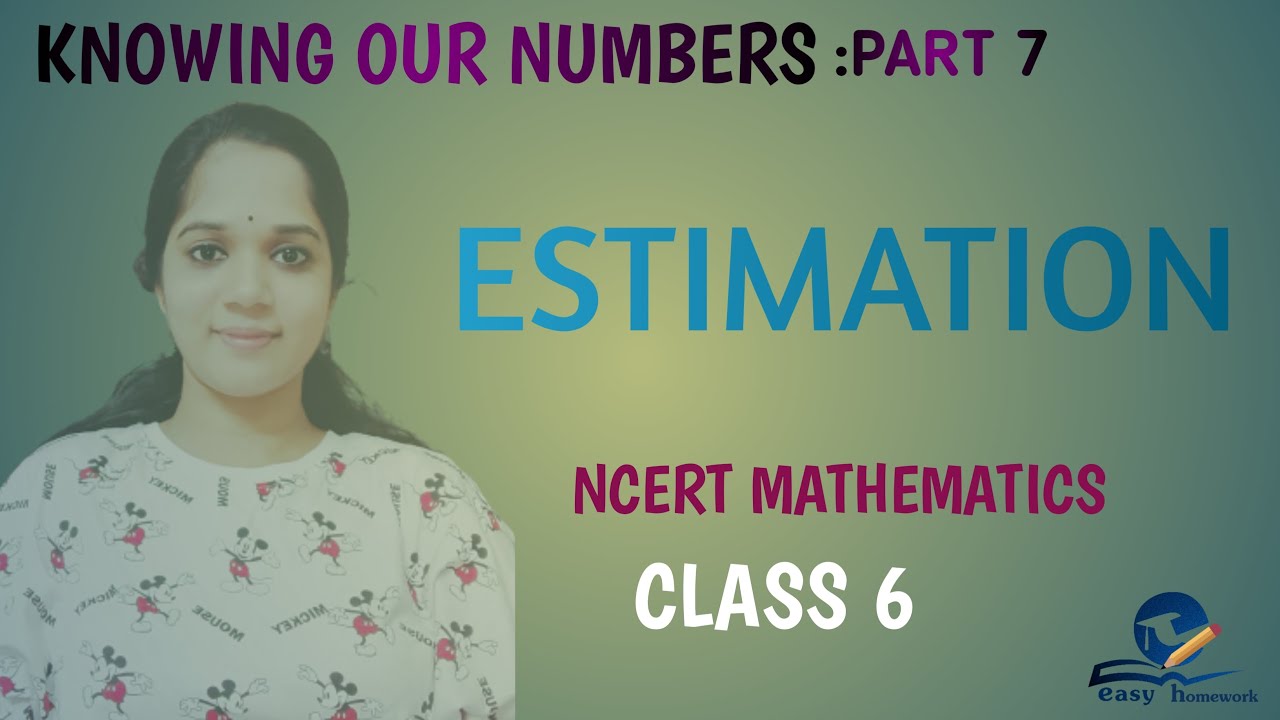 KNOWING OUR NUMBERS || Chapter 1|| ESTIMATION || NCERT MATHEMATICS ...