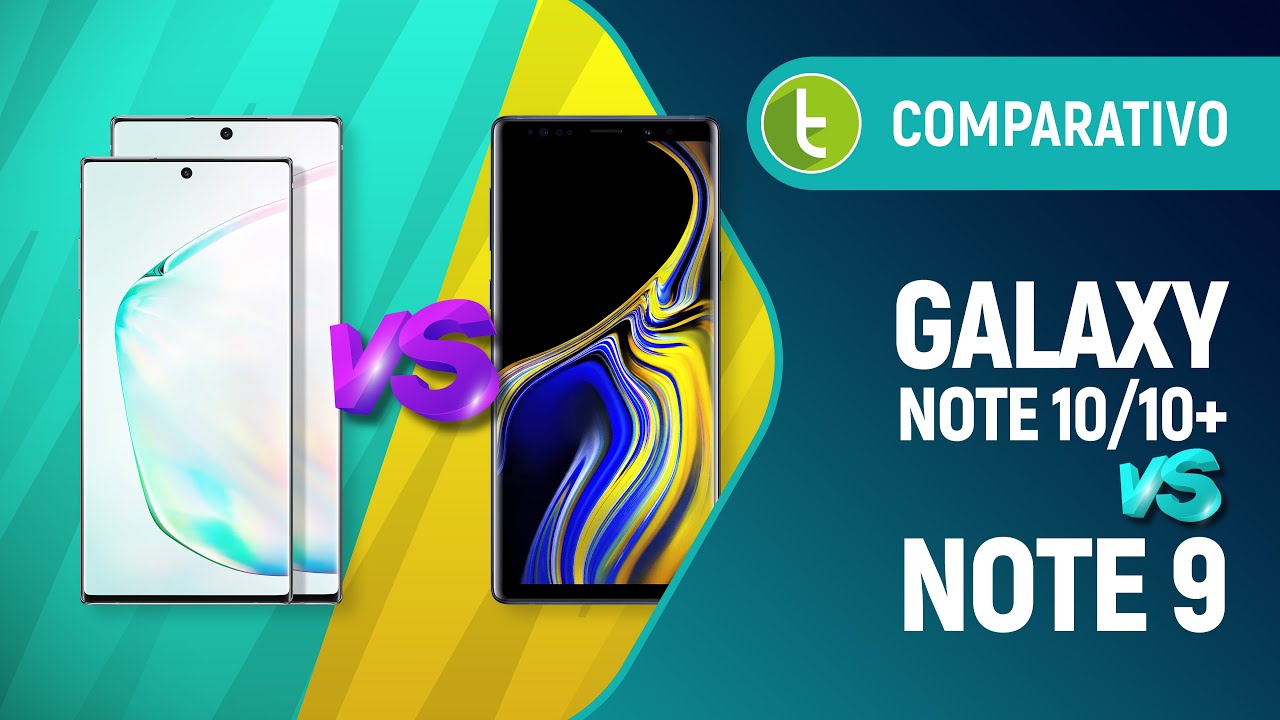 Galaxy Note 10/Note 10 Plus vs Note 9: qual geração vale mais a pena ...