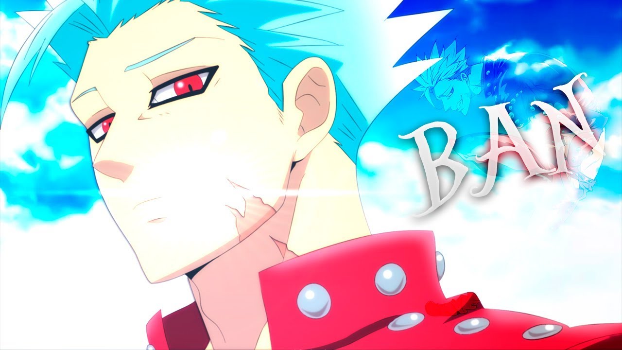 AMV 』Ban - Nanatsu no Taizai - YouTube