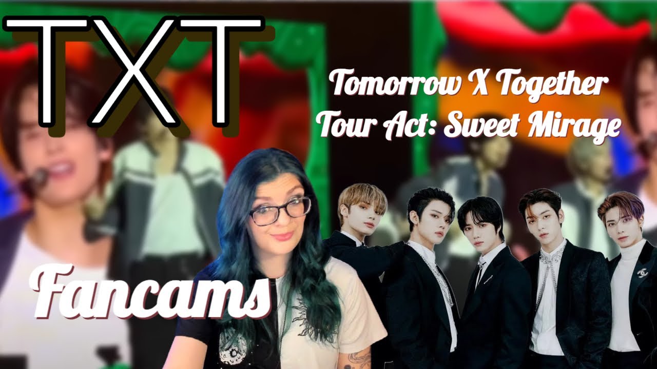 TXT: Reaction to Tomorrow X Together Tour Act: Sweet Mirage FANCAMS ...
