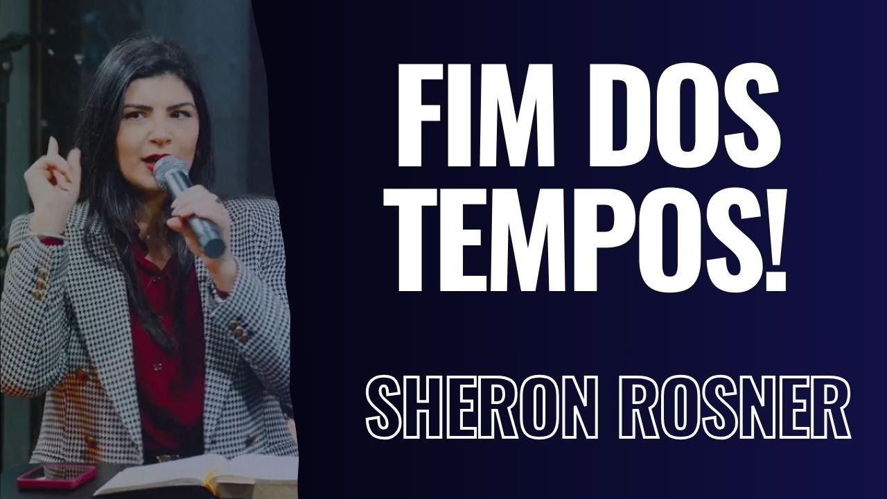 FIM DOS TEMPOS! I SHERON ROSNER - YouTube