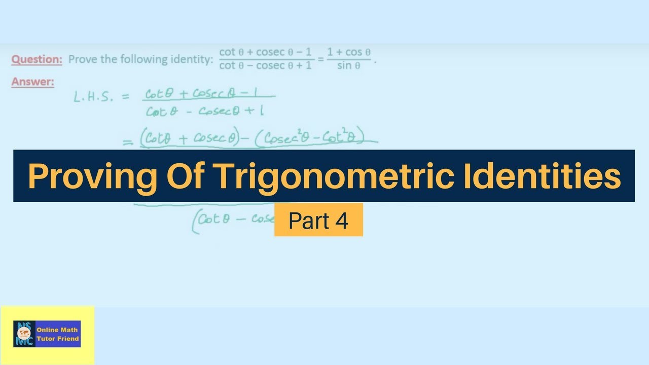 Online Math Tutoring ---- Proving of Trigonometric Identities Part 4 ...