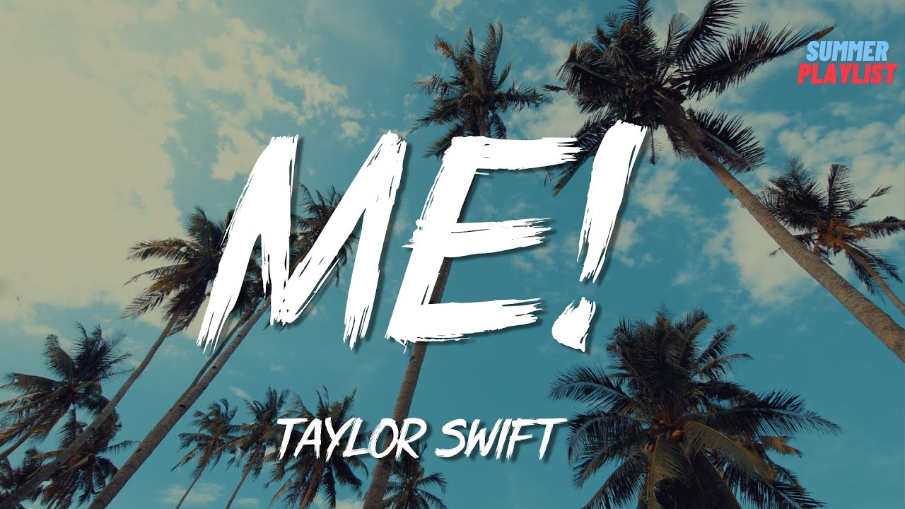 Taylor Swift - ME! (Lyrics) Ft. Brendon Urie / Summer Playlist - YouTube