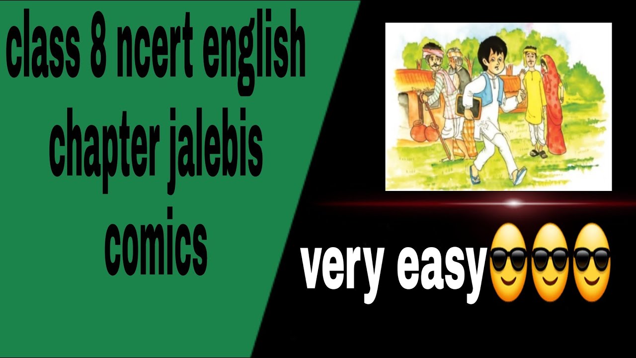 Class 8 NCERT English Chapter Jalebis Comic Very Easy YouTube class-8-ncert-english-chapter-jalebis-comic-very-easy-youtube