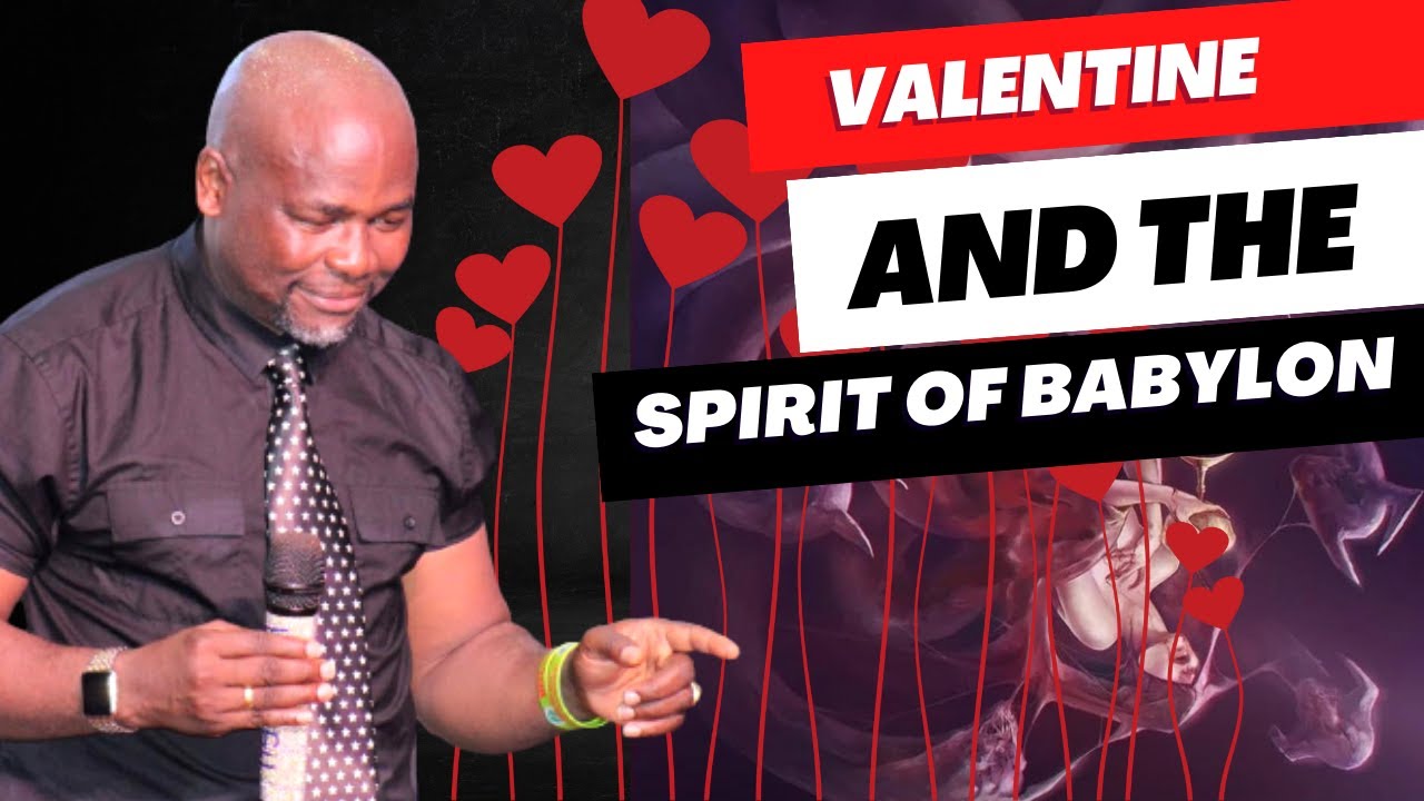 VALENTINE AND THE SPIRIT OF BABYLON ( A MUST WATCH! ) - YouTube