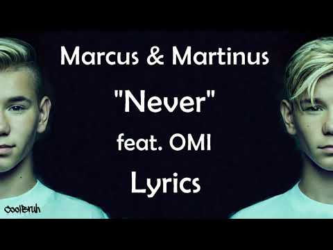 Marcus & Martinus feat. OMI - Never (Lyrics)