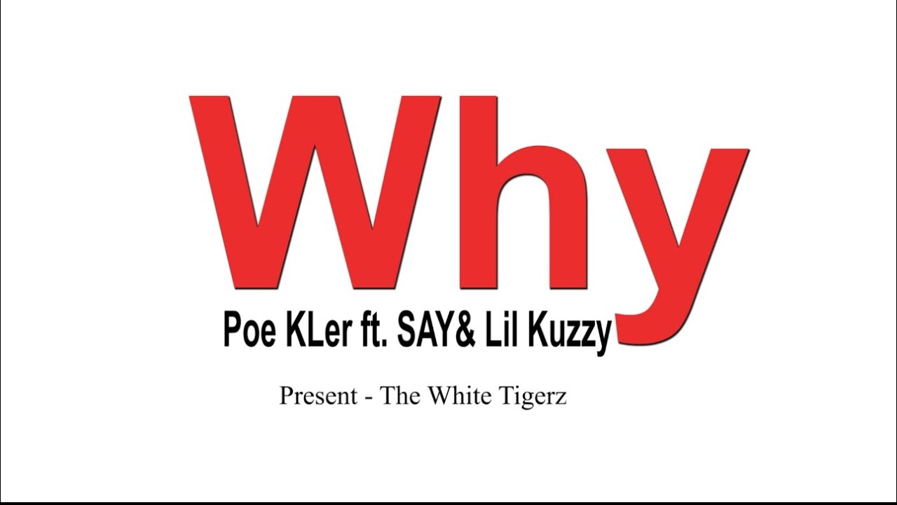 {WHY} Poe Kler ft. SAY & Lil Kuzzy - YouTube