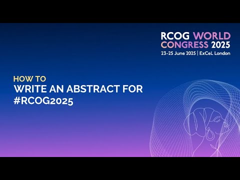 How to write an abstract for the RCOG World Congress 2025 - YouTube