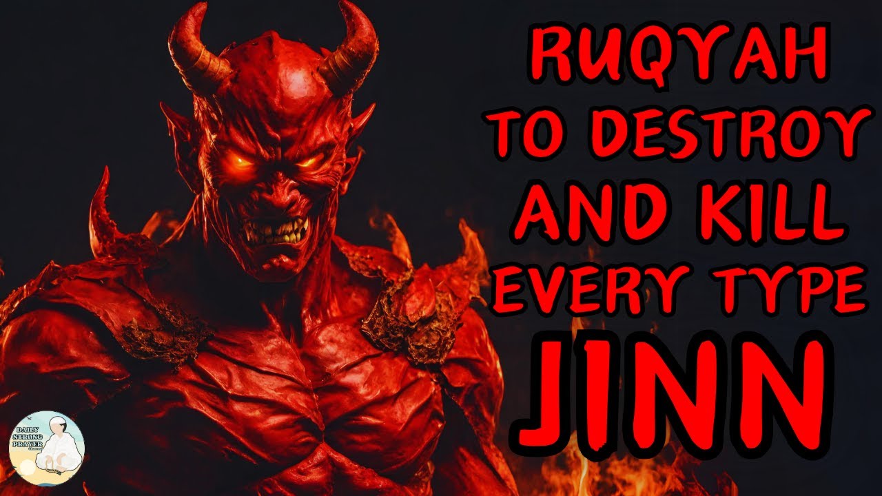 EXTREMELY DEADLY & LETHAL RUQYAH TO KILL ALL KINDS OF JINNS, DEVILS ...