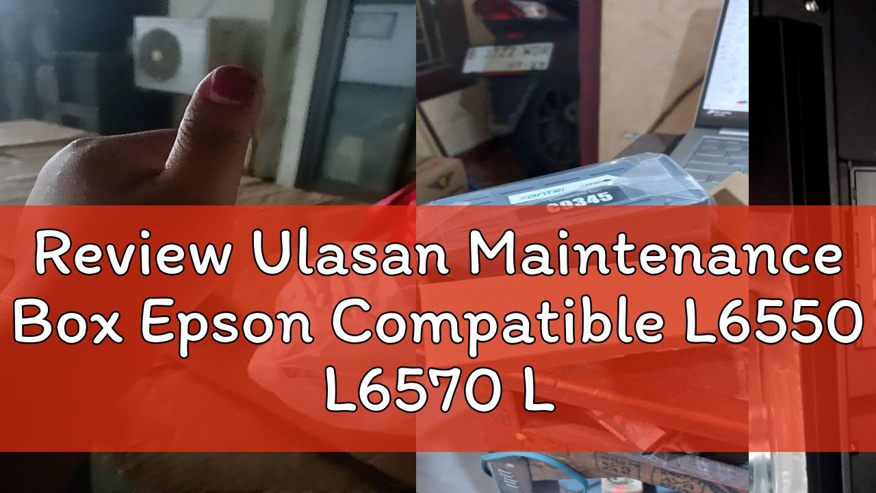 Review Ulasan Maintenance Box Epson Compatible L6550 L6570 L6580 M15140 ...