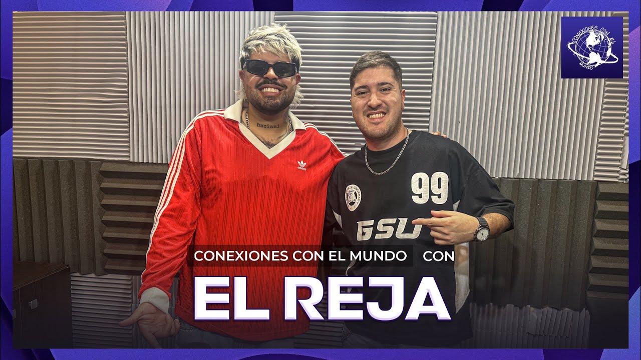 EL REJA EN CONEXIONES CON EL MUNDO | #98 - YouTube