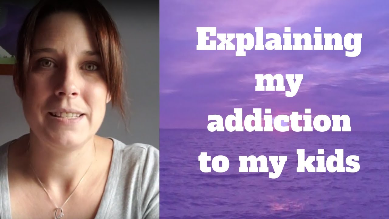 How I explained my addiction to my kids - YouTube