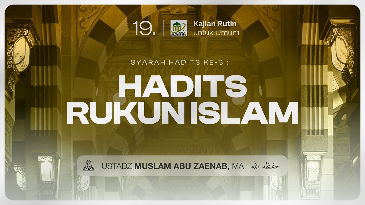 19. SYARAH HADITS KE-3 (HADITS RUKUN ISLAM)-Bag.1| Ustadz Muslam Abu ...