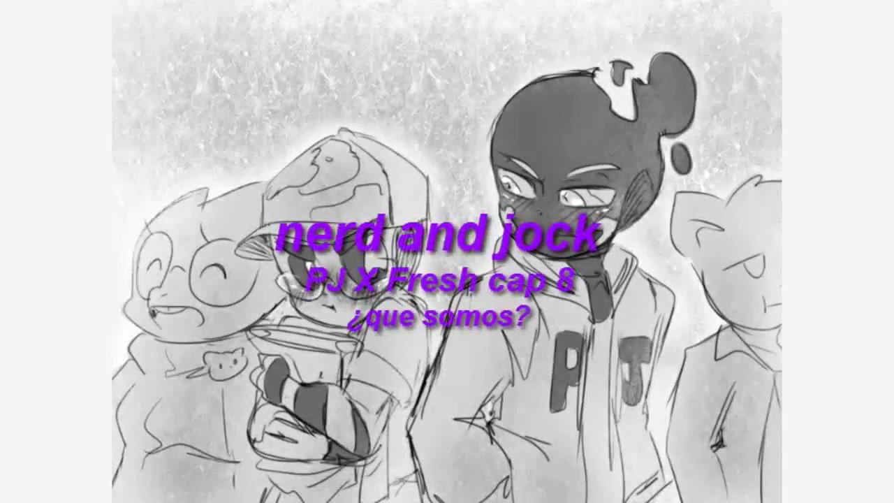 nerd and jock PJ X Fresh cap 8 que somos español fin - YouTube