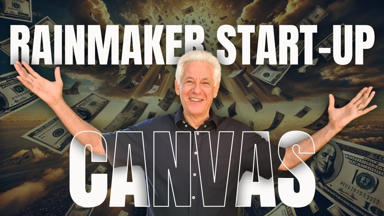 How to Start a Business with No Money Using the Rainmaker Startup Canvas - YouTube