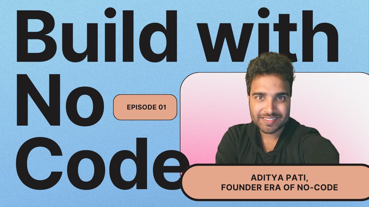 No-Code Changed his Life! - Aditya Pati | Era of No-Code - YouTube