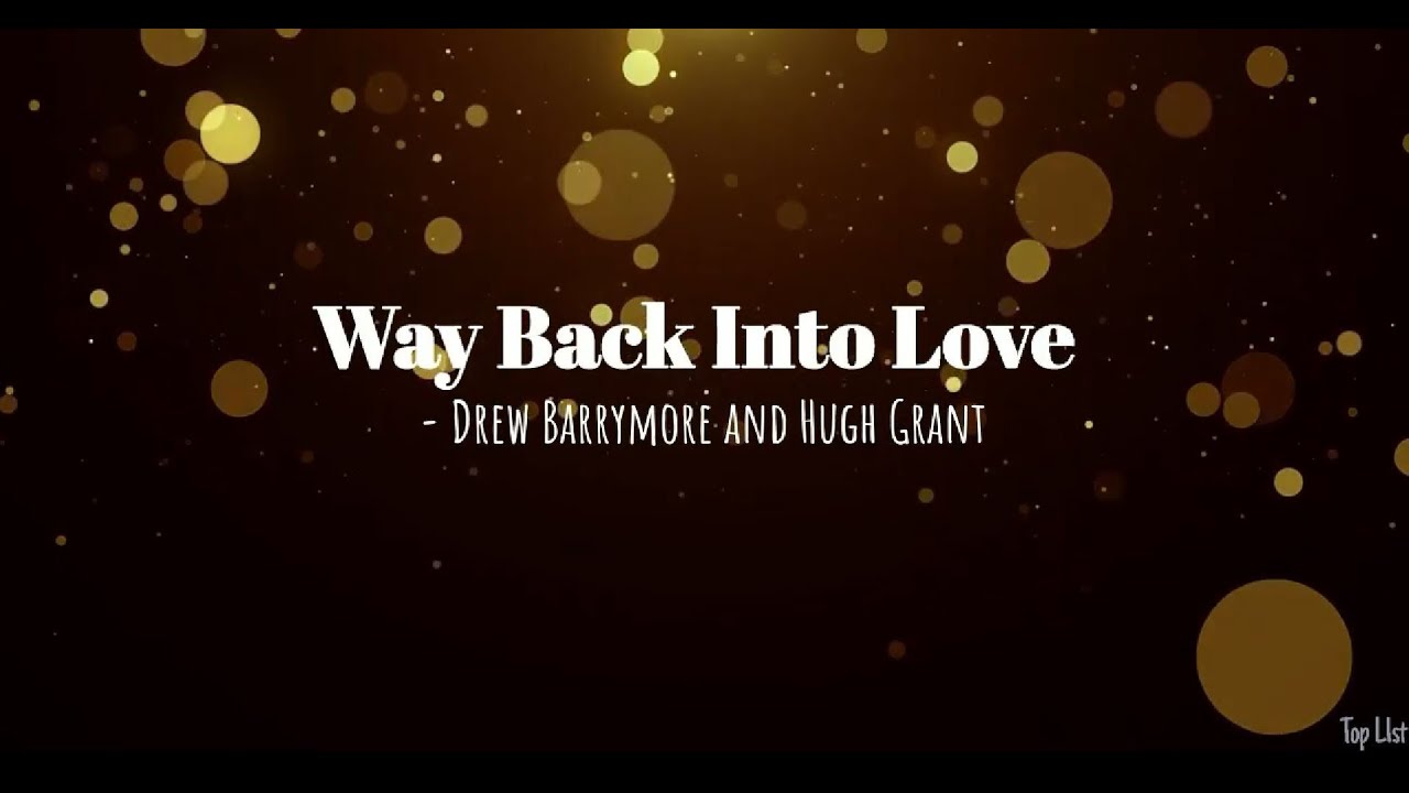 Way Back Into Love(Lyrics) - Drew Barrymore and Hugh Grant - YouTube