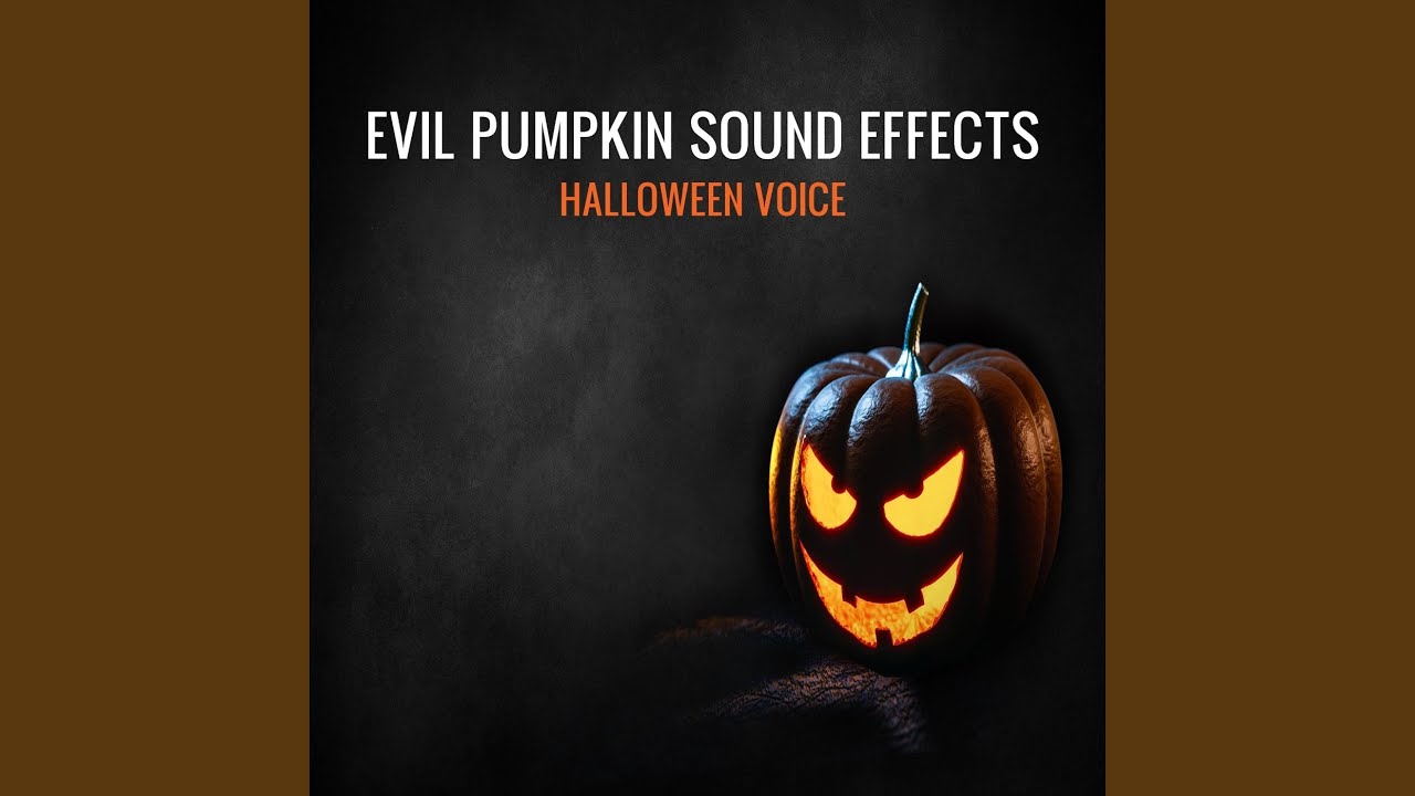 Evil Pumpkin Sound Effects - YouTube