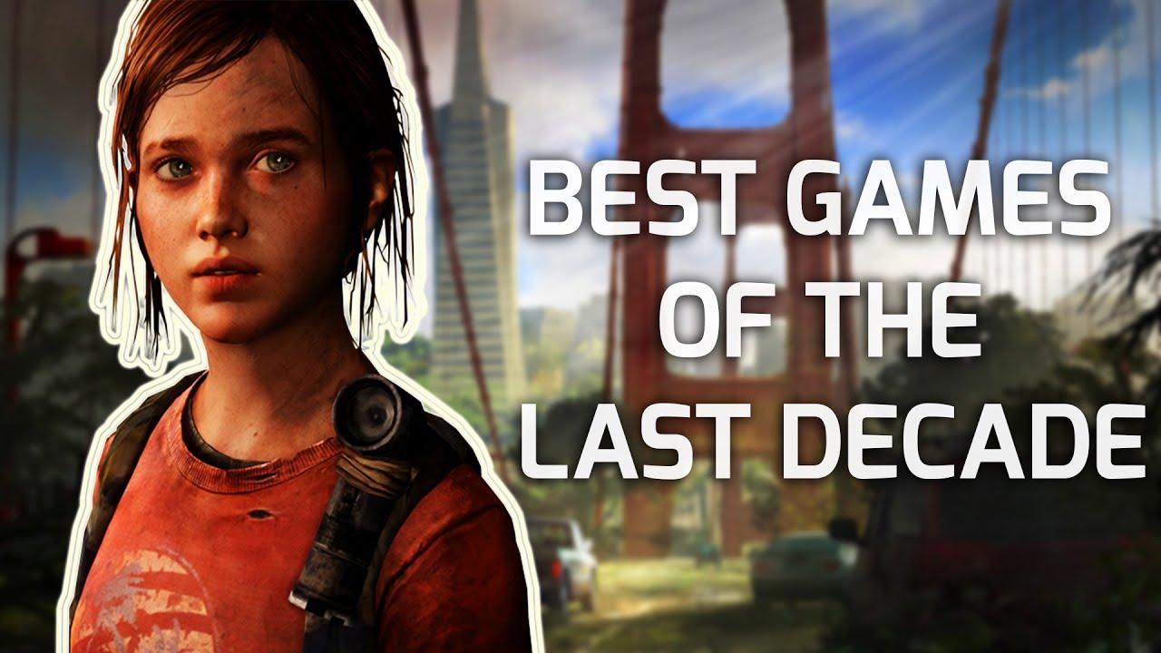 Best Video Games of The Last Decade - YouTube