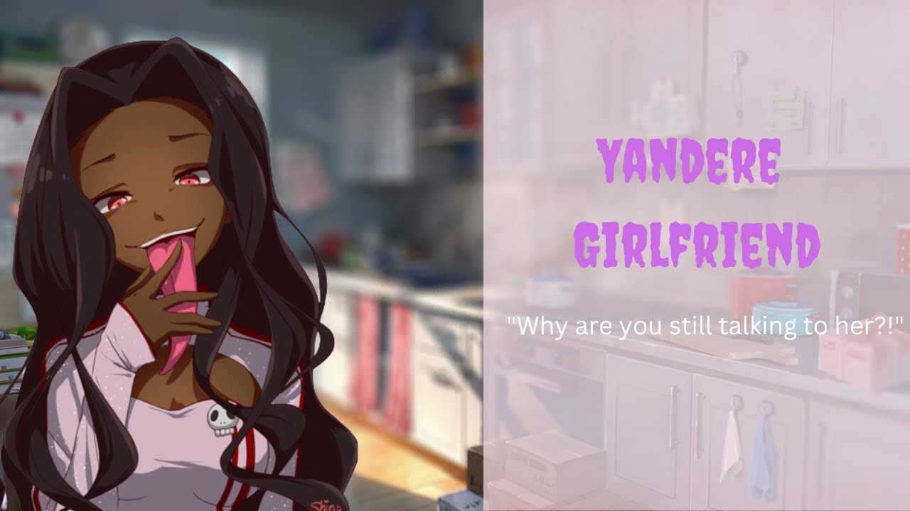 ASMR - Yandere Girlfriend [Crazy] [F4M] [RP] - YouTube