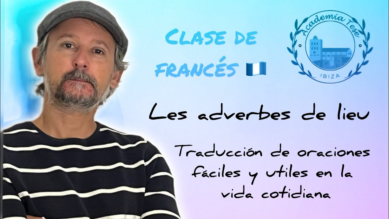 Clase de francés 🇫🇷. LOS ADVERBIOS (Les Adverbes ). Ejemplos y ...