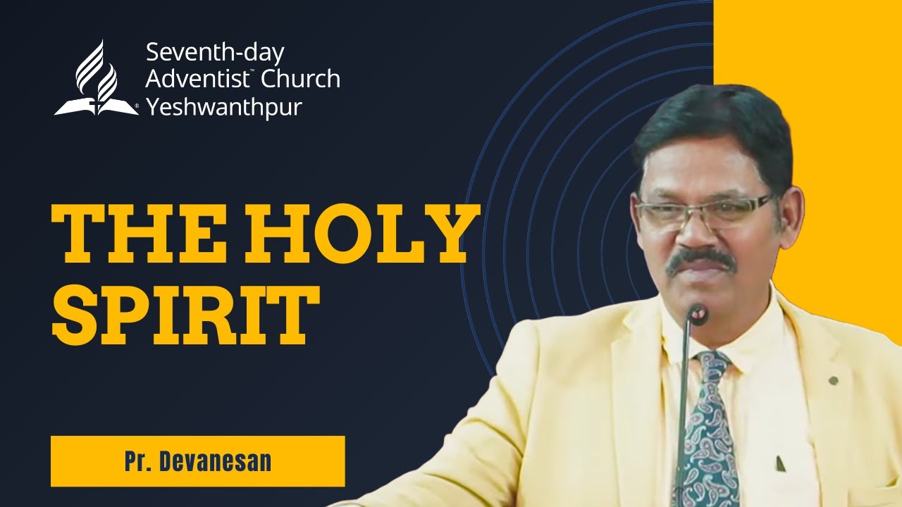 The Holy Spirit || Pr. Devanesan || Sermon || 20 September 2025 || SDA ...