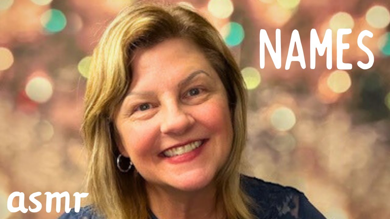 ASMR | Whispering Wonderful Names | Includes Hand Movements & Long ...