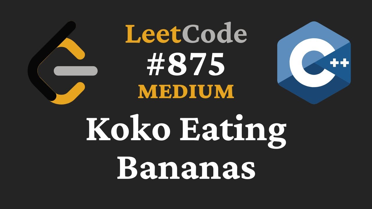 Koko Eating Bananas Leetcode 875 C Youtube