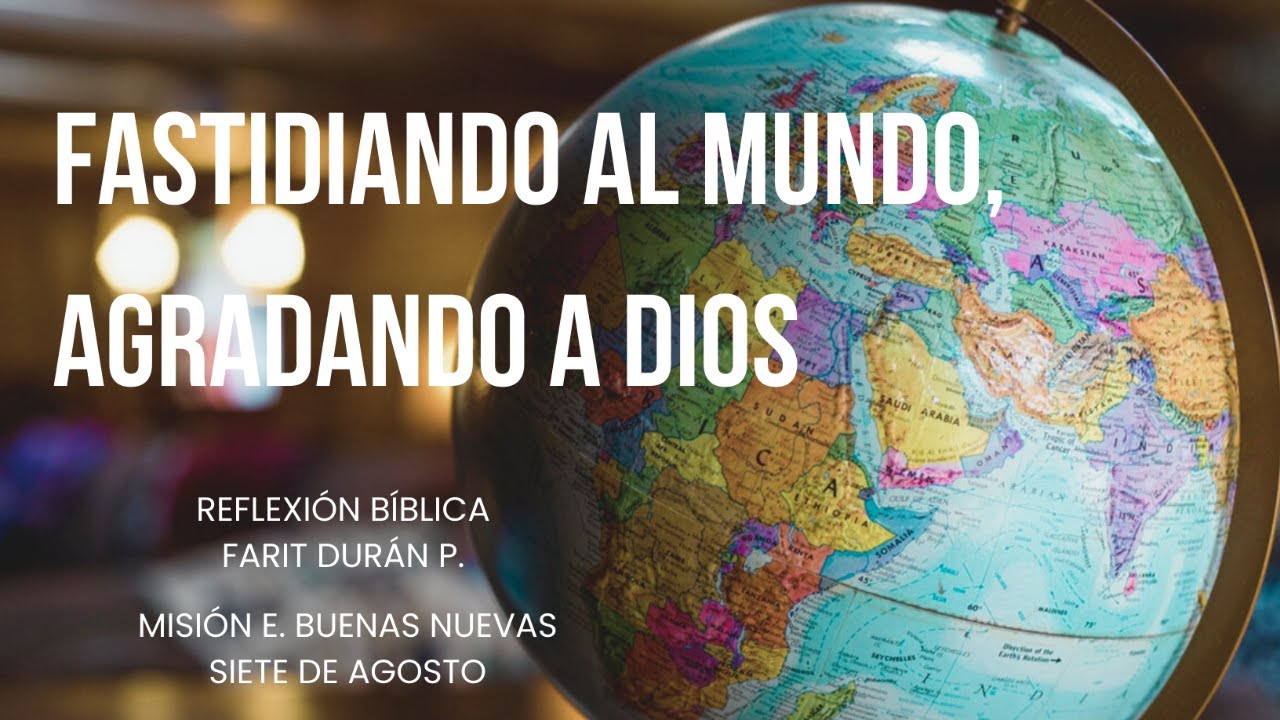 FASTIDIANDO AL MUNDO, AGRADANDO A DIOS - YouTube