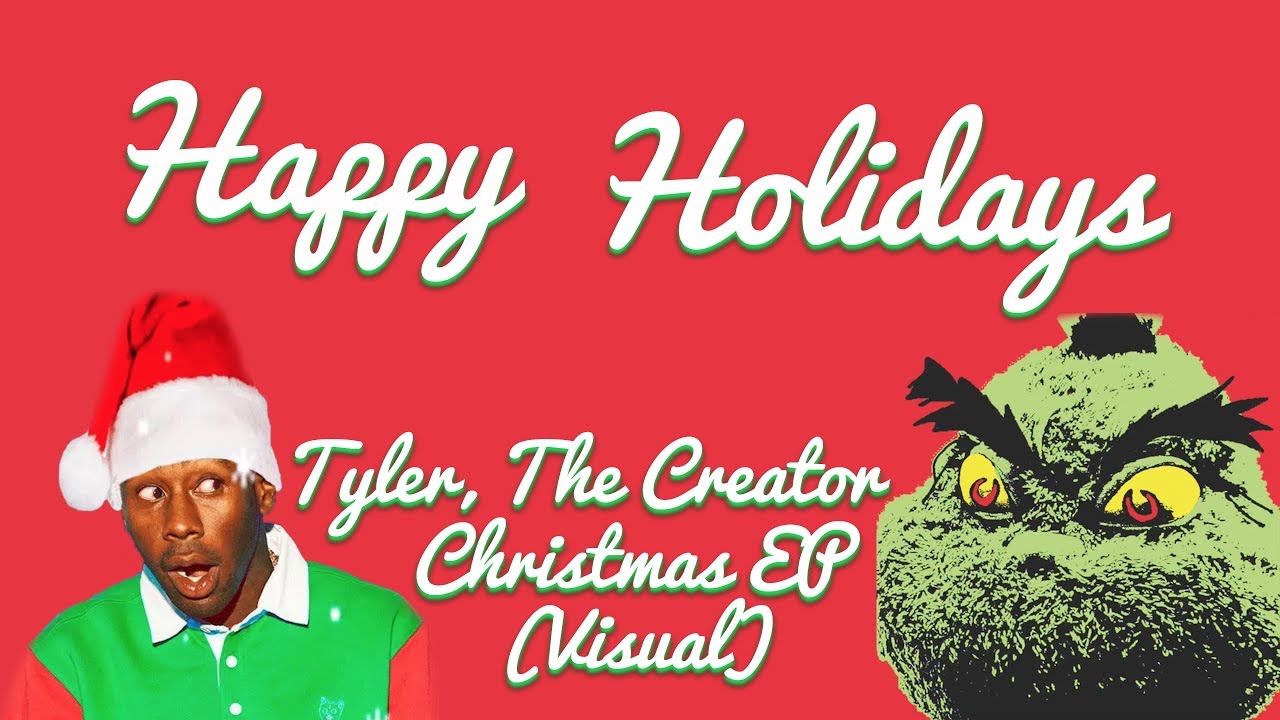 Happy Holidays!! | Tyler, The Creator Christmas EP Visual (12.25.18 ...