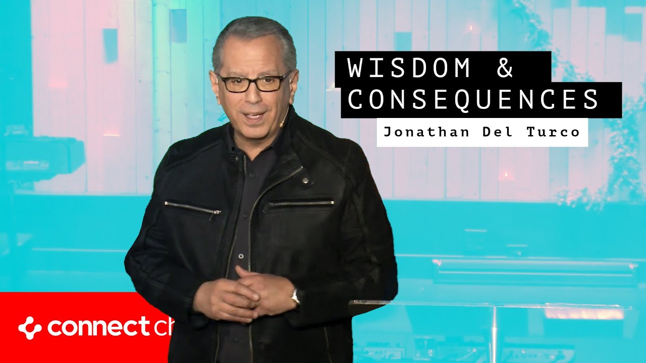 Wisdom & Consequences | Jonathan Del Turco - YouTube