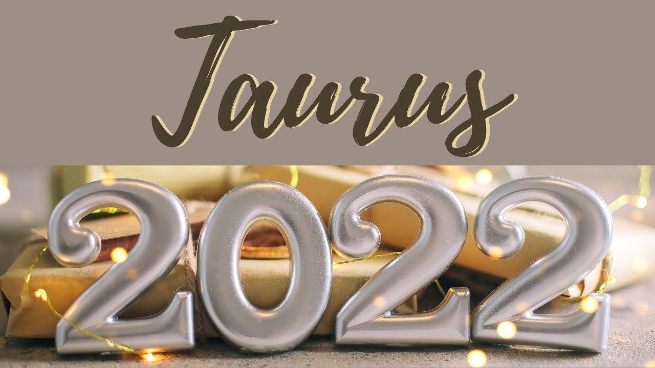 2022 TAURUS | Show Up & Shine! Opportunties Come By Being Outgoing ...