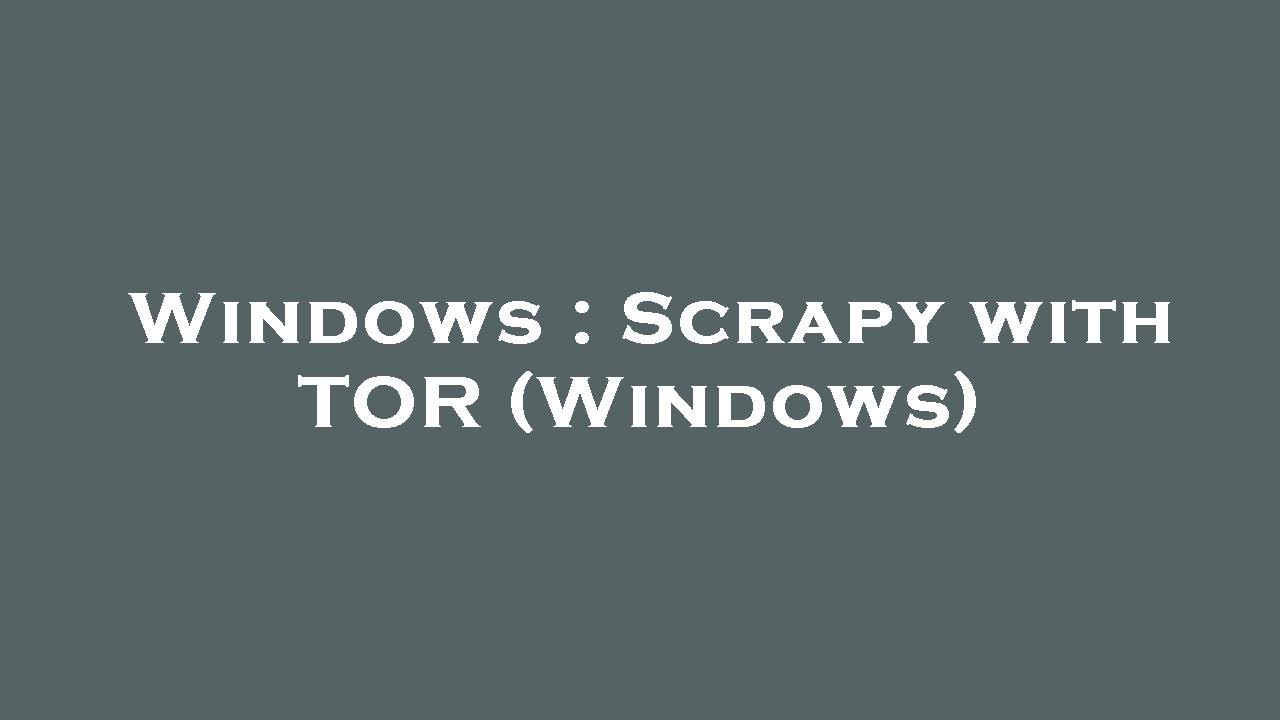 Windows : Scrapy with TOR (Windows) - YouTube