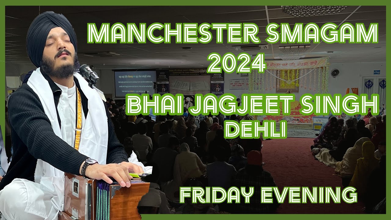 Bhai Jagjeet Singh Babiha -Manchester Smagam 2024 Friday Night Keertan ...