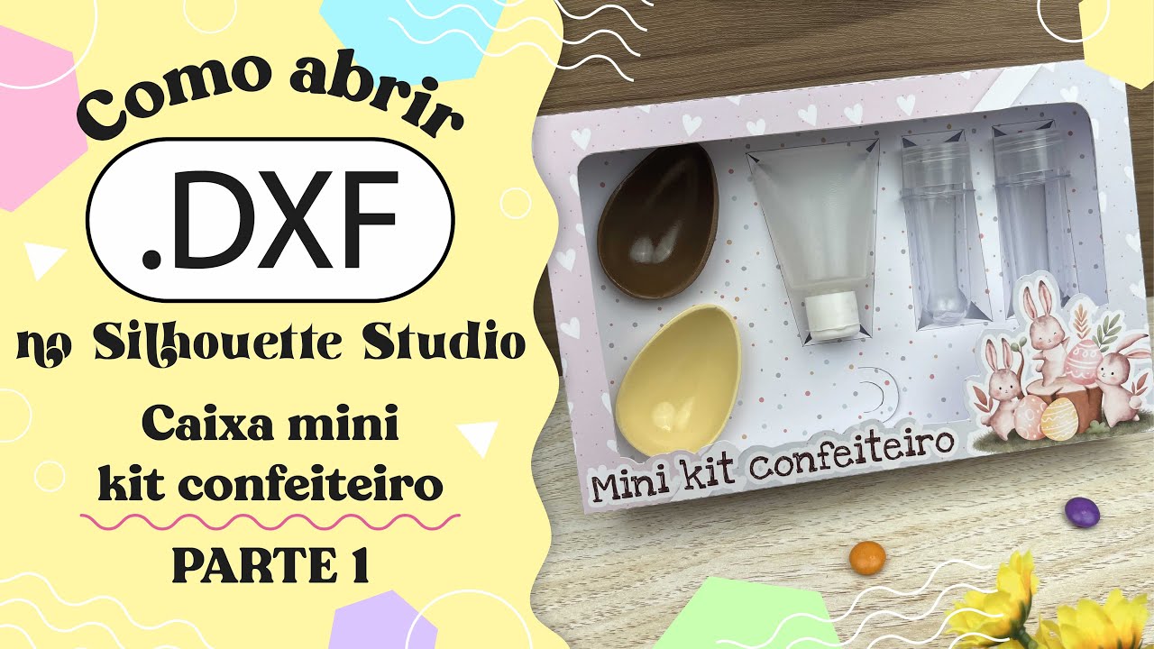 Como abrir o DXF no Silhouette Studio | Caixa de páscoa mini kit ...
