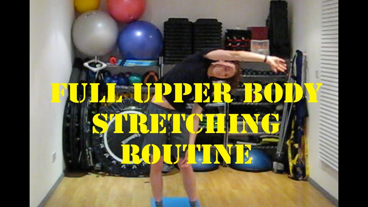 Full upper body stretching routine - YouTube