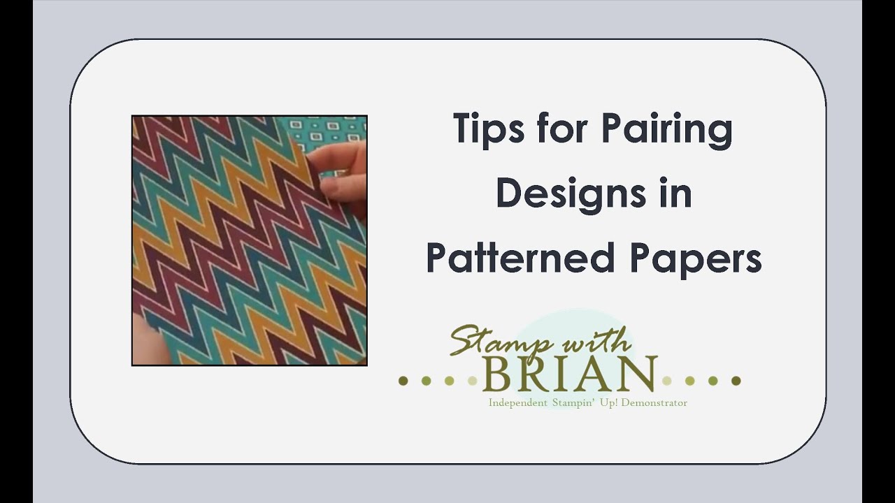 Tips for Pairing Designs in Patterned Papers - YouTube