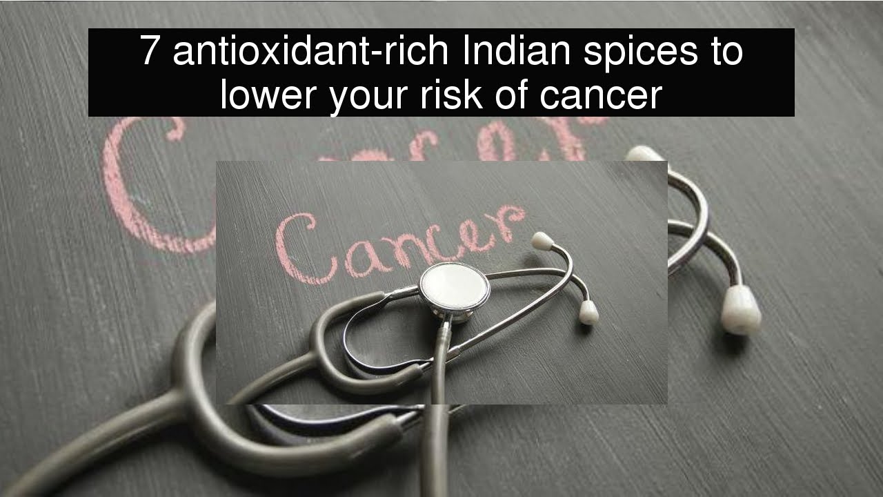 7 antioxidant-rich Indian spices to lower your risk of cancer - YouTube