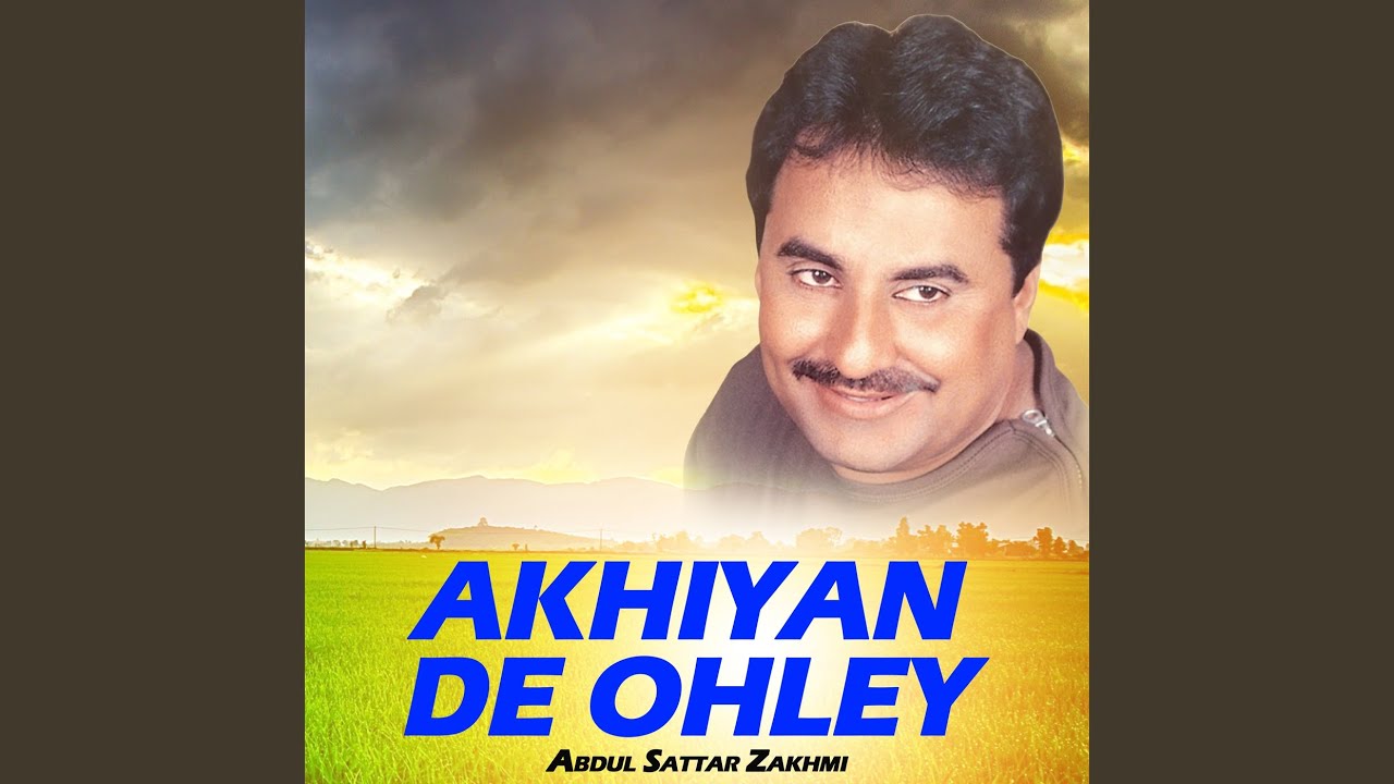 Akhiyan De Ohley - YouTube