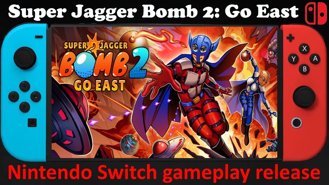 Super Jagger Bomb 2 Go East - Nintendo Switch gameplay release - a great continuation - YouTube
